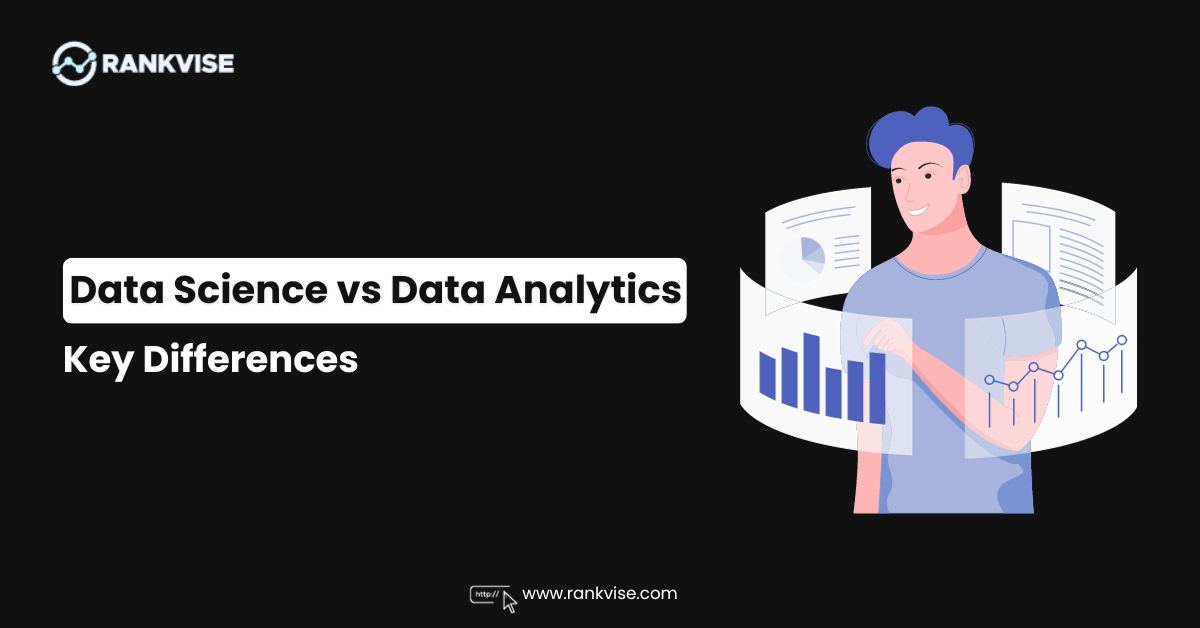Data Science Vs Data Analytics Decoding The Differences Rankvise Data Science Vs Data Analytics Decoding The Differences Rankvise