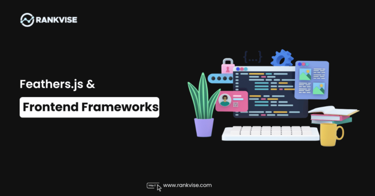 Feathers.js & Frontend Frameworks: Complete Guide - Rankvise Feathers.js & Frontend Frameworks: Complete Guide - Rankvise