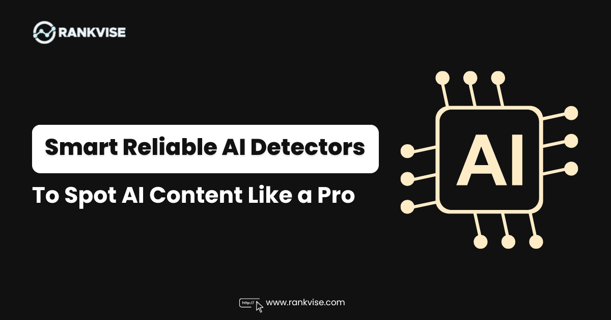 Top 11 AI Detector You Can’t Miss in 2025 | Free & Paid