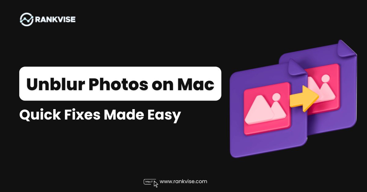 How to Unblur Photo on Mac | Quick Methods - Rankvise