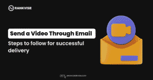 How to Send a Video Through Email: Step-by-Step Guide