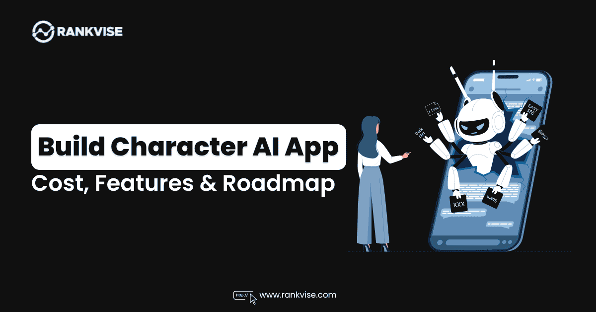 How to Build an App Like Character AI in 2025: Features & Cost