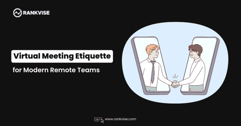 Virtual Meeting Etiquette: Best Practices for Better Collaboration