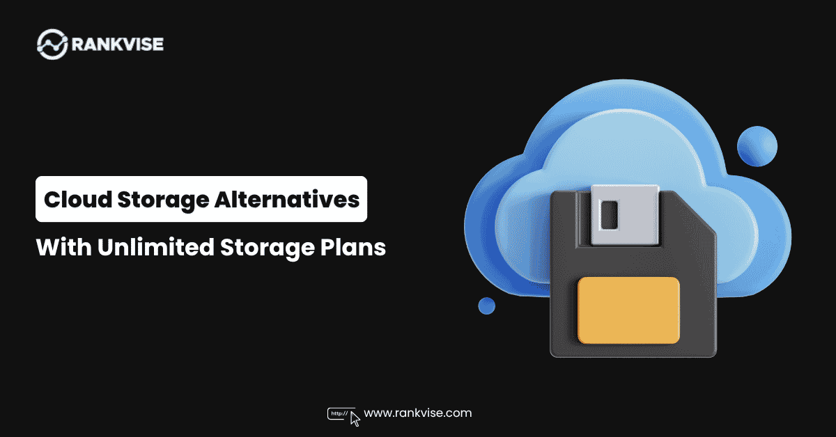 Cloud Storage Alternatives: 7 Unlimited & Secure Options